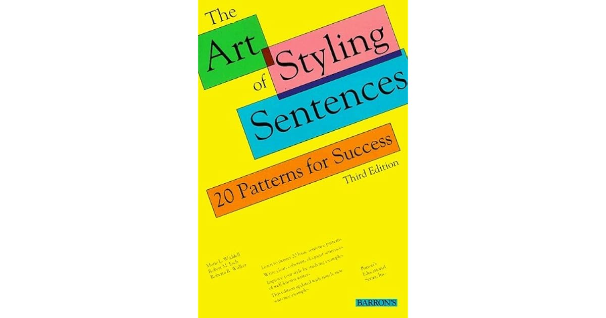 the-art-of-styling-sentences-20-patterns-for-success-by-marie-l-waddell
