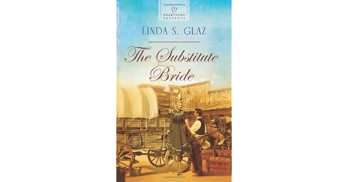 The Substitute Bride by Linda S. Glaz