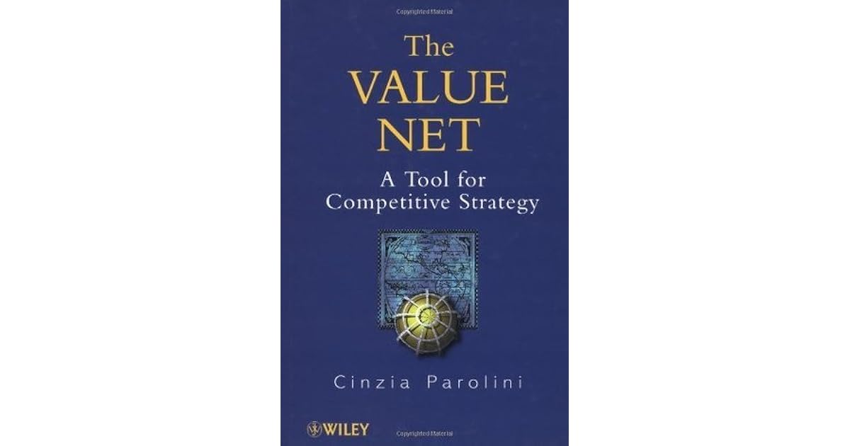 The Value Net: A Tool for Competitive Strategy by Cinzia Parolini
