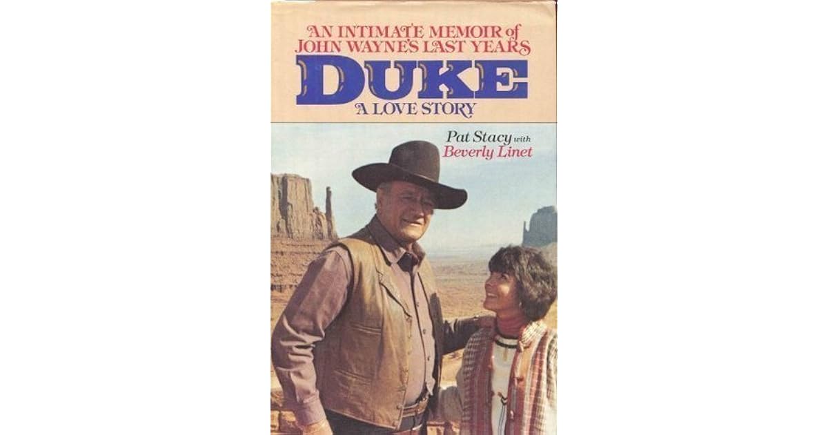 Duke: A Love Story, an Intimate Memoir of John Wayne's Last Years by ...