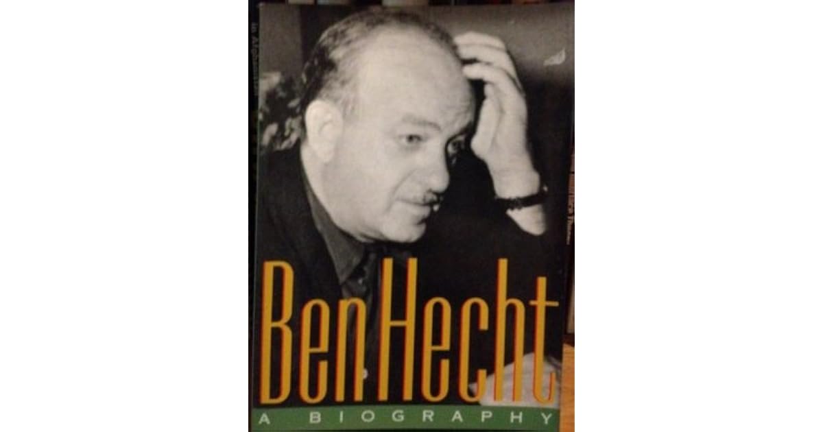 Ben Hecht: A Biography by William MacAdams
