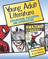 Young Adult Literature: Exploration, Evaluation and Appreciation by ...