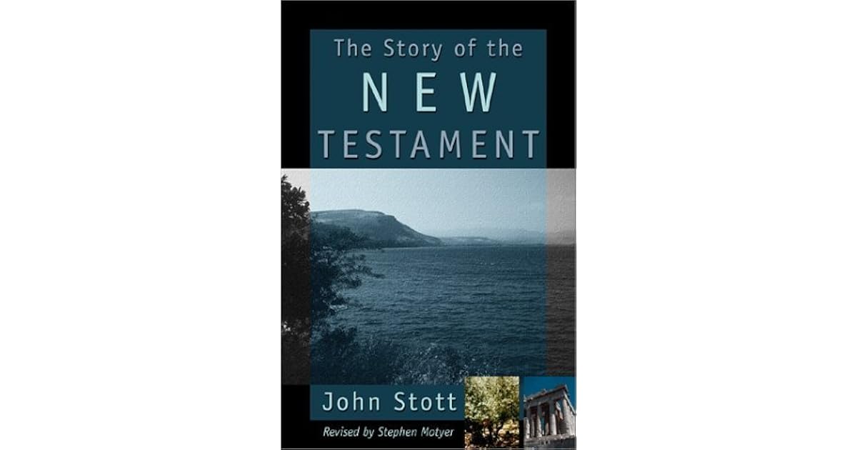 The Story of the New Testament: Men with a Message by John R.W. Stott