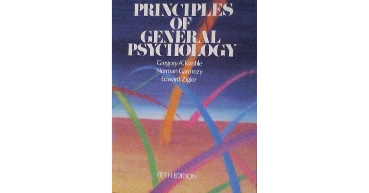 Principles of General Psychology by Gregory A. Kimble