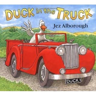 Duck in the Truck by Jez Alborough — Reviews, Discussion, Bookclubs, Lists
