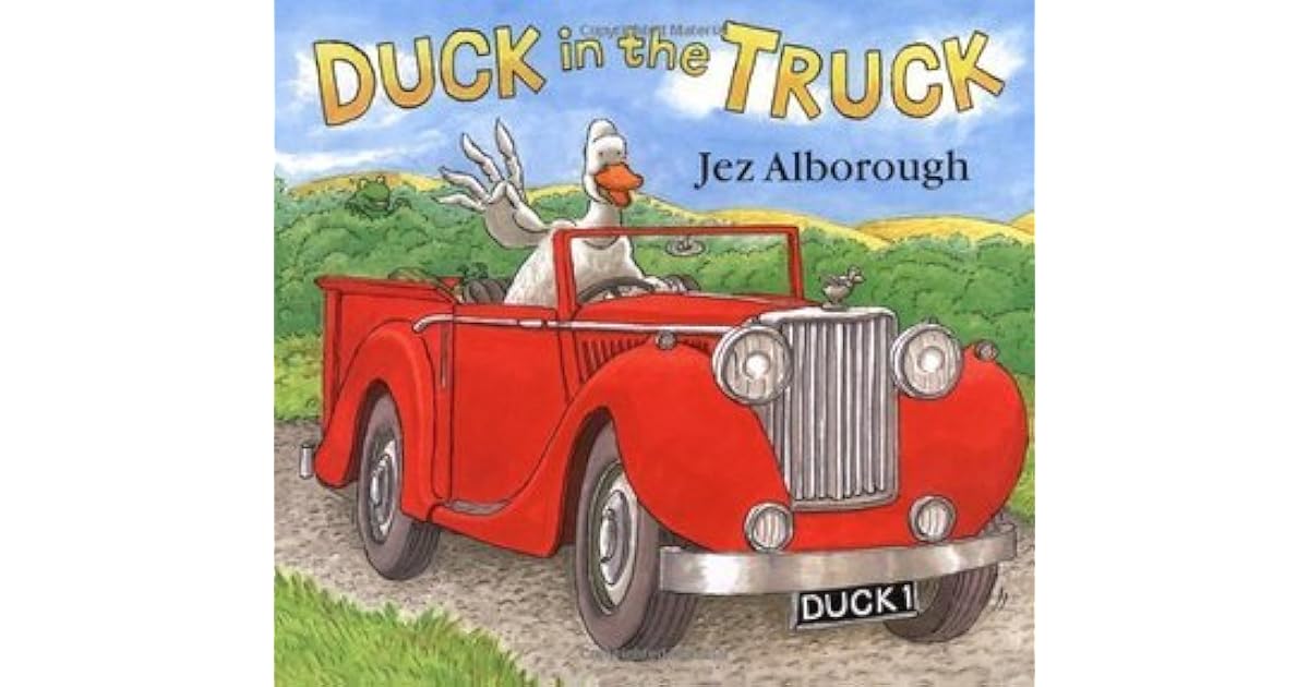 Duck in the Truck by Jez Alborough