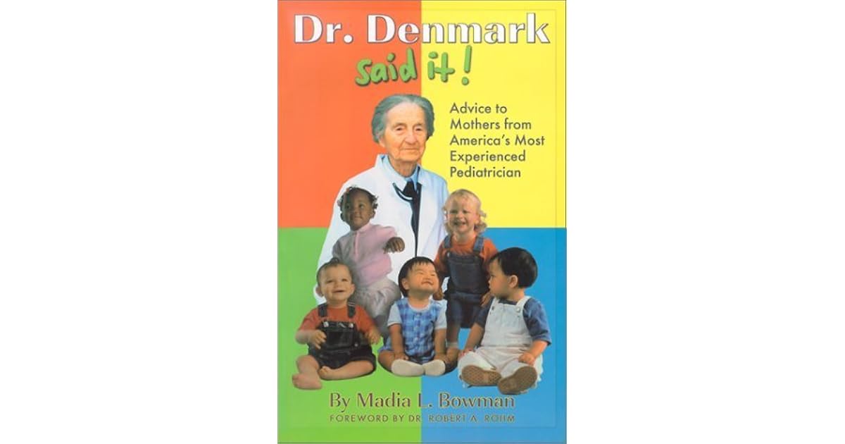 Dr. Denmark Said It!: Advice for Mothers from America's Most ...