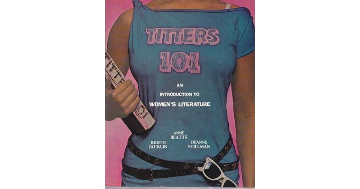 Titters 101: An Introduction to Women's Literature by Anne Beatts