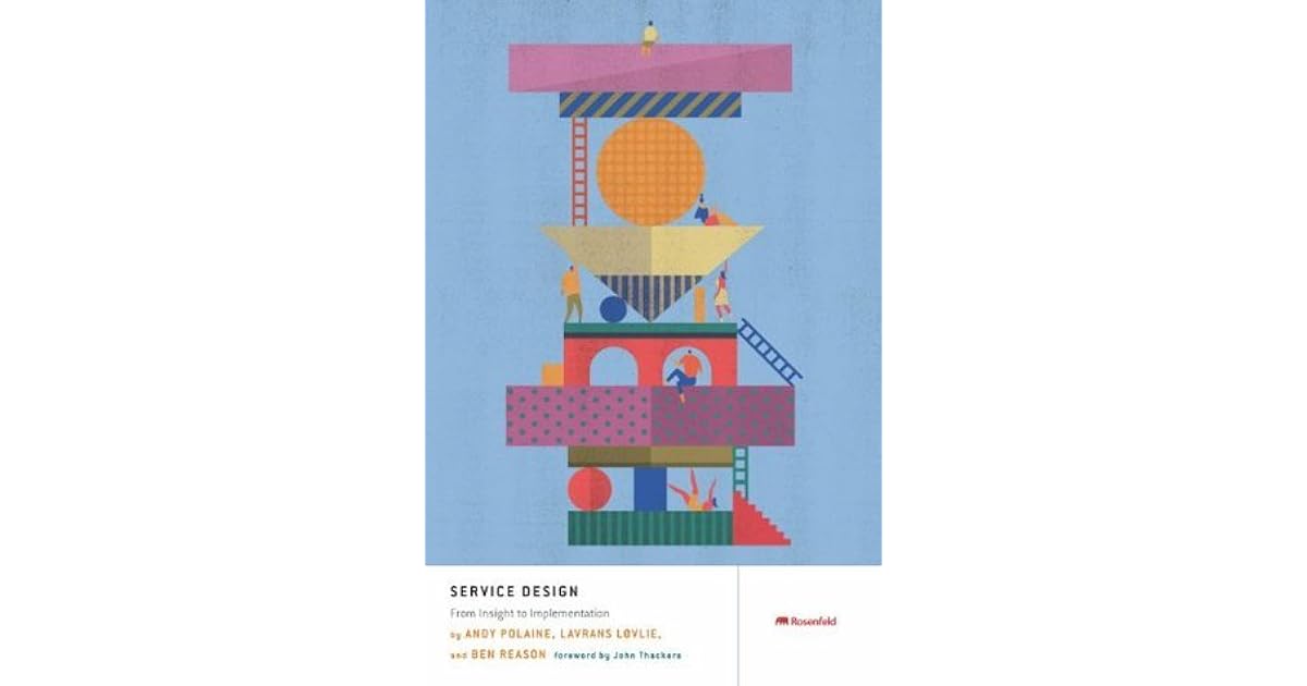Service Design: From Insight to Implementation by Andy Polaine