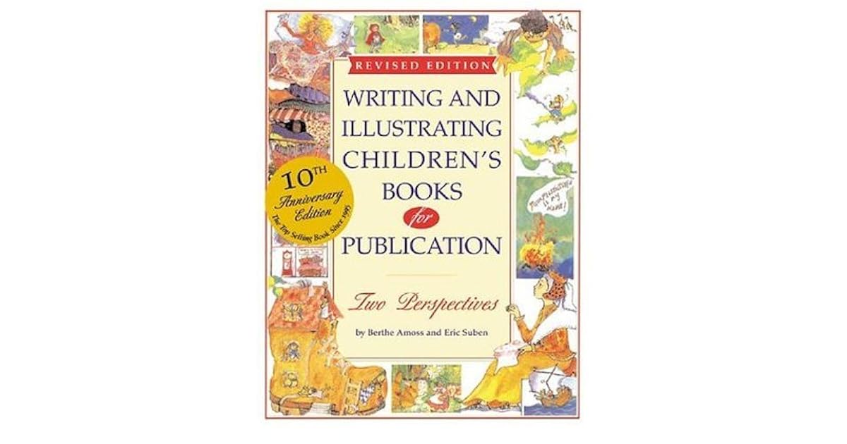 Writing and Illustrating Children's Books for Publication by Berthe Amoss