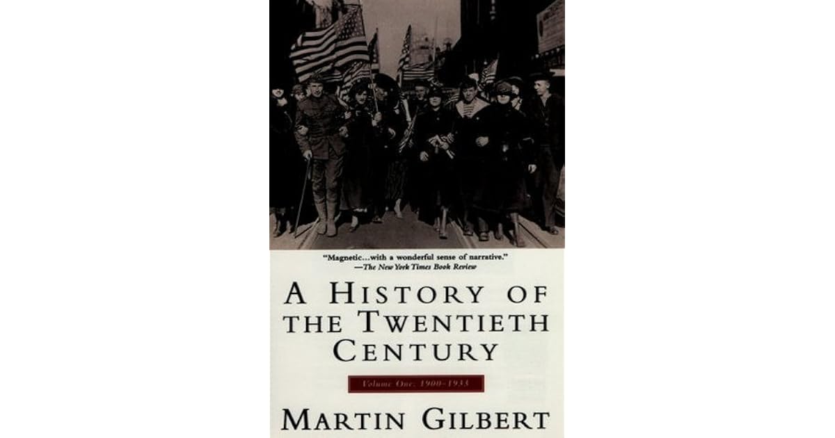 History of the 20th Century Vol I: Volume 1: 1900-1933 by Martin Gilbert