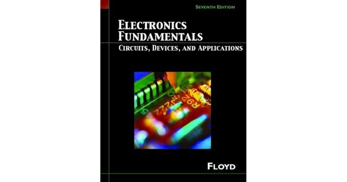 Electronics Fundamentals: Circuits, Devices and Applications by Thomas L. Floyd