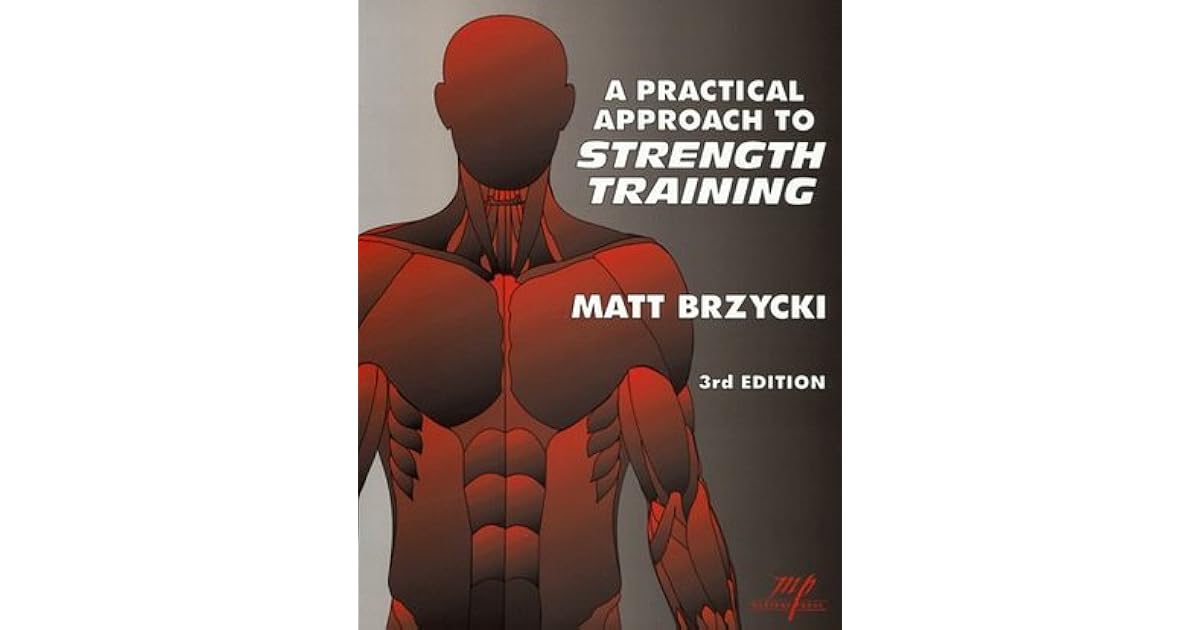 A Practical Approach to Strength Training by Matt Brzycki