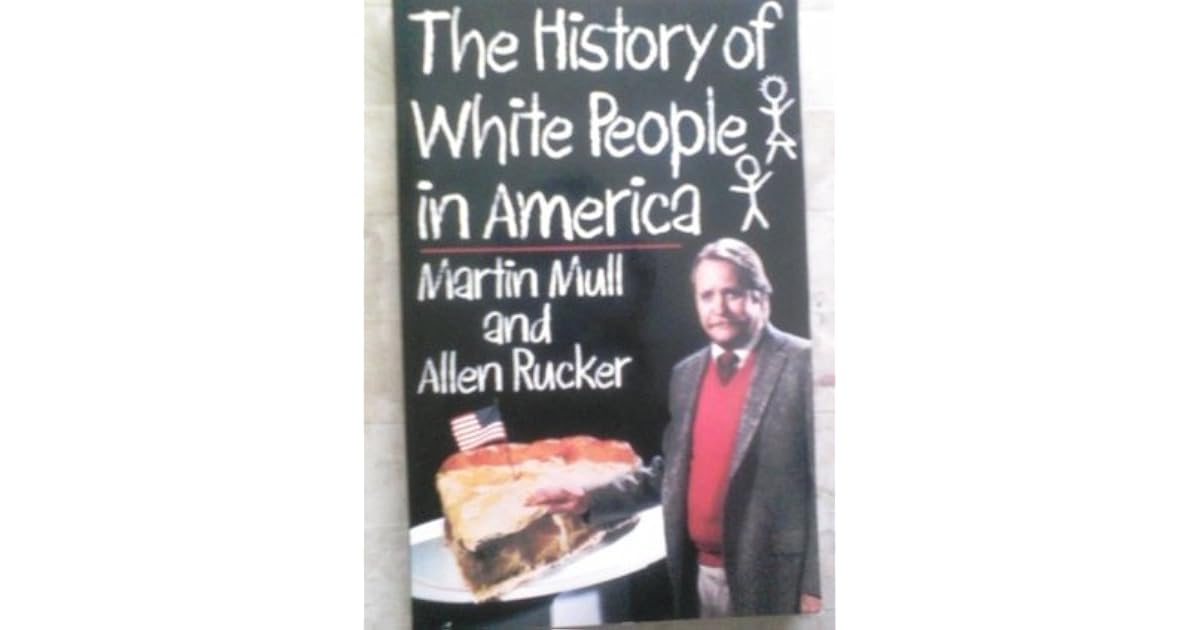 The History of White People in America by Martin Mull