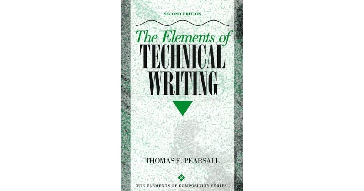 The Elements of Technical Writing by Thomas E. Pearsall