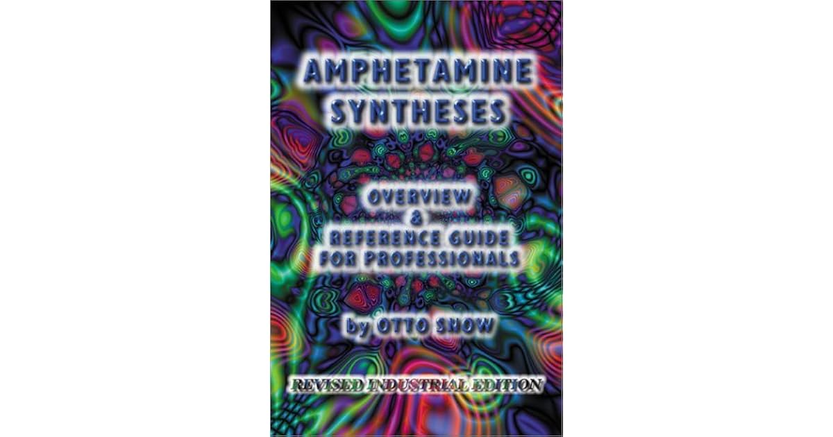 Amphetamine Syntheses by Otto Snow