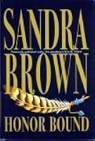 Honor Bound by Sandra Brown — Reviews, Discussion, Bookclubs, Lists