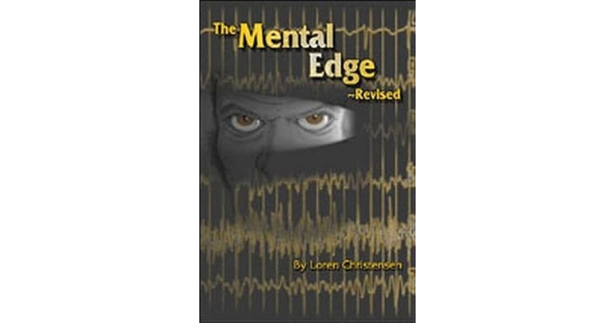 The Mental Edge By Loren W Christensen