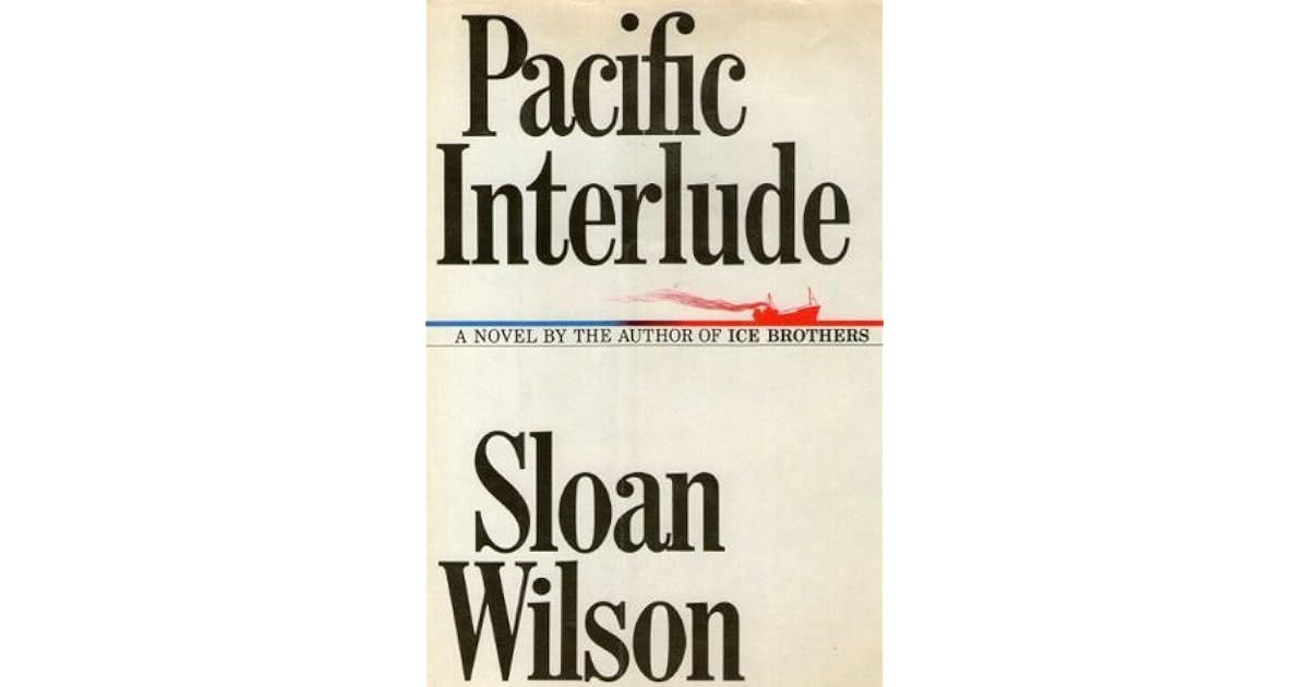 Pacific Interlude by Sloan Wilson