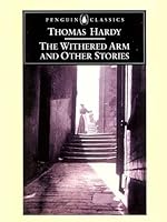 The Withered Arm and Other Stories 1874-1888 by Thomas Hardy