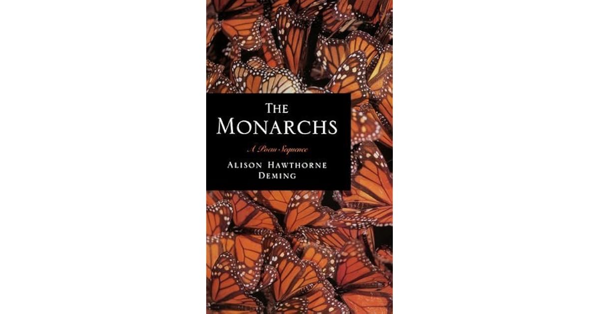 The Monarchs: A Poem Sequence by Alison Hawthorne Deming