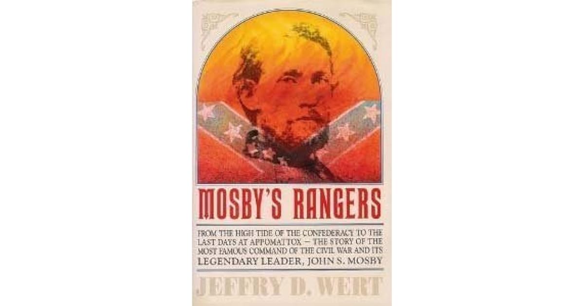 Mosby's Rangers by Jeffry D. Wert