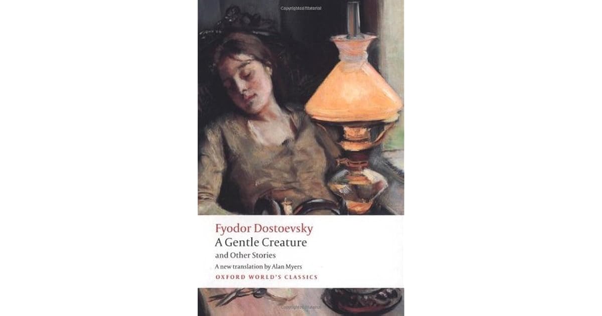 A Gentle Creature and Other Stories: White Nights; A Gentle Creature ...