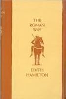 The Roman Way by Edith Hamilton