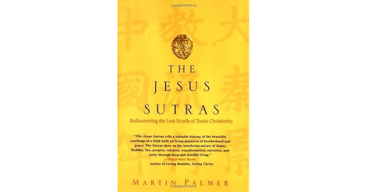 The Jesus Sutras: Rediscovering the Lost Scrolls of Taoist Christianity ...
