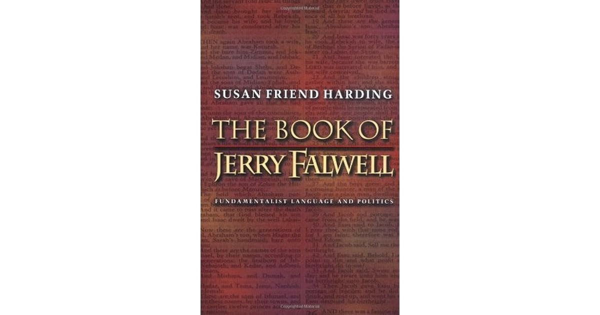 The Book of Jerry Falwell: Fundamentalist Language and Politics by ...