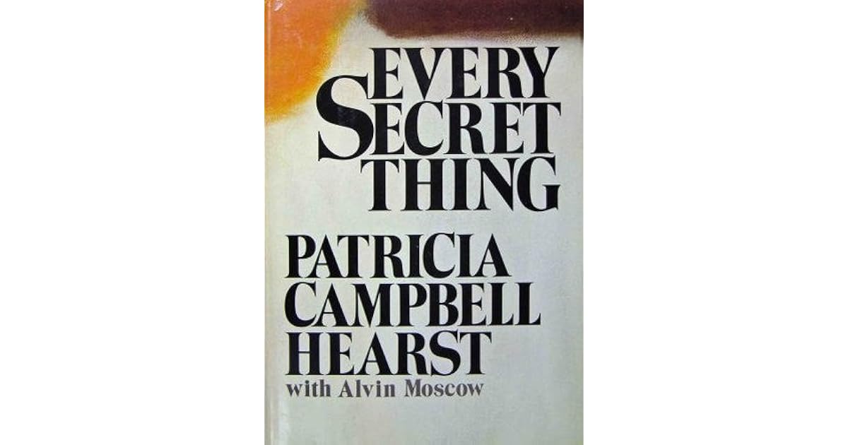 Every Secret Thing by Patricia Campbell Hearst
