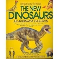 The New Dinosaurs by Dougal Dixon