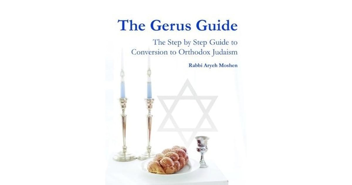 The Gerus Guide - The Step By Step Guide to Conversion to Orthodox ...