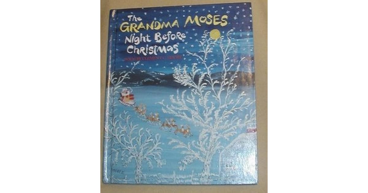 The Grandma Moses Night Before Christmas Poem by Clement C. Moore