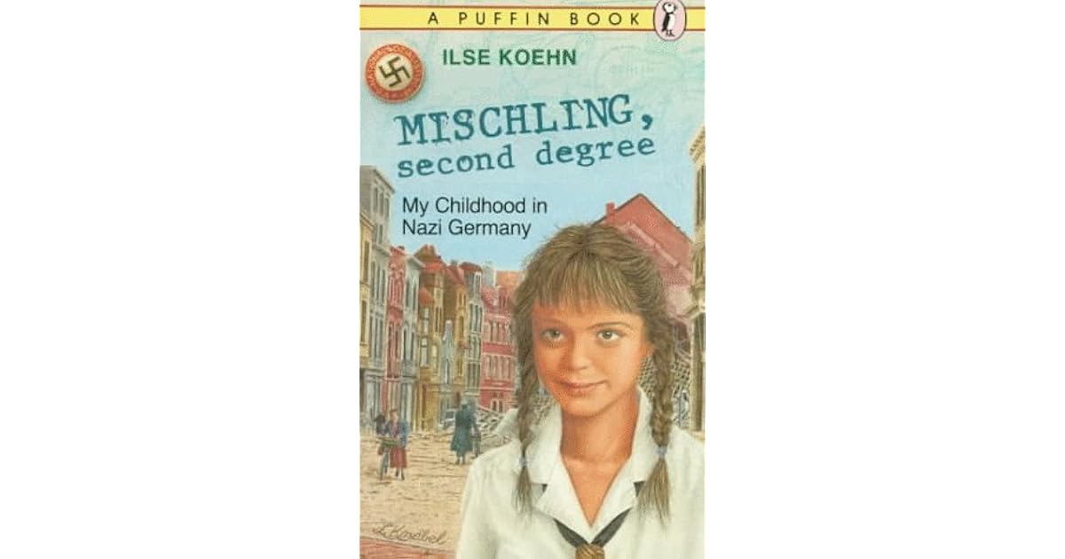 Mischling, Second Degree: My Childhood in Nazi Germany by Ilse Koehn