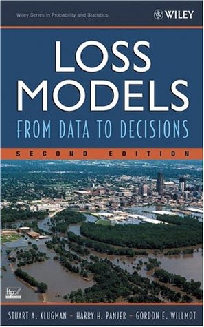 Loss Models: From Data to Decisions by Stuart A. Klugman
