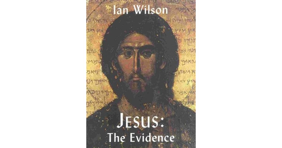 Jesus: The Evidence by Ian Wilson