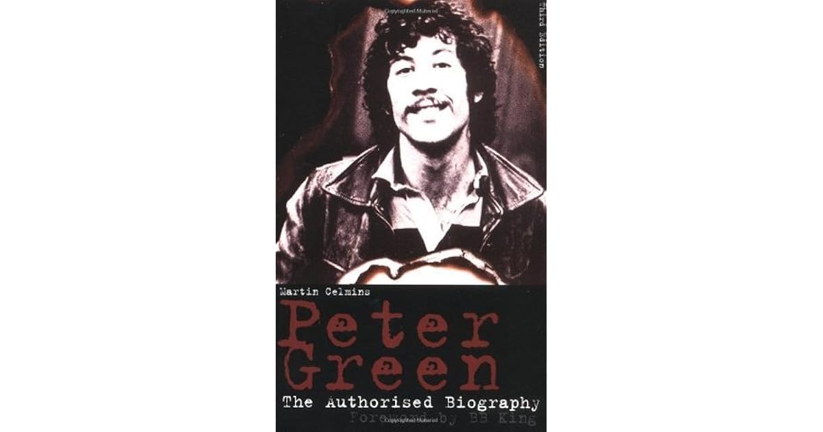Peter Green: the Authorised Biography by Martin Celmins