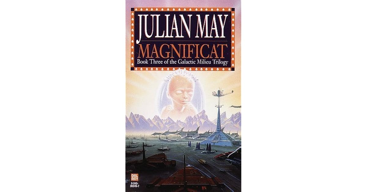 Magnificat (Galactic Milieu Trilogy, #3) by Julian May