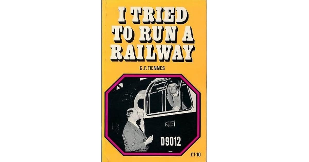 I Tried to Run a Railway by Gerard Fiennes