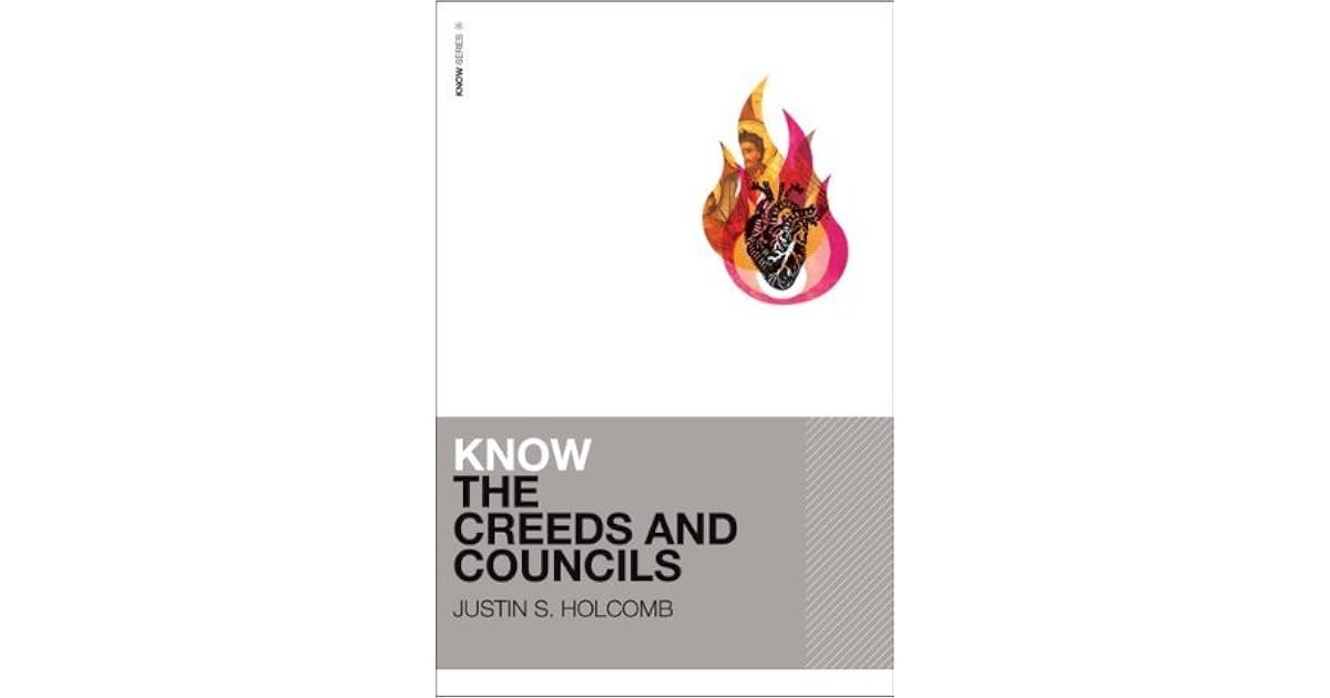 Know the Creeds and Councils (KNOW Series) by Justin S. Holcomb
