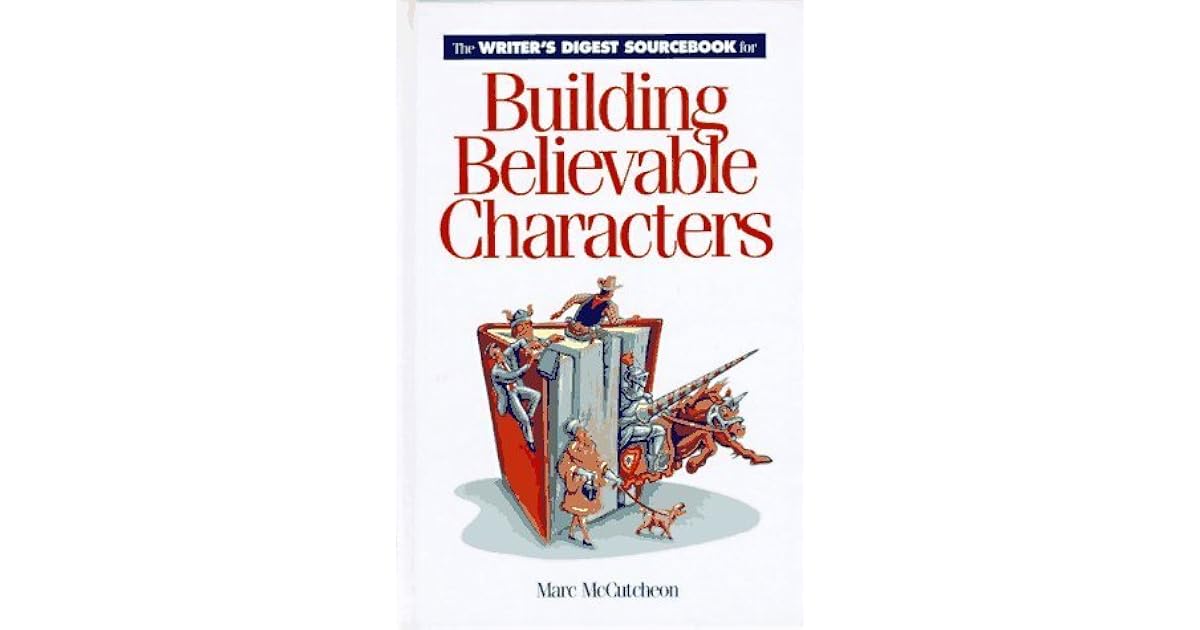 The Writer's Digest Sourcebook for Building Believable Characterwriter ...