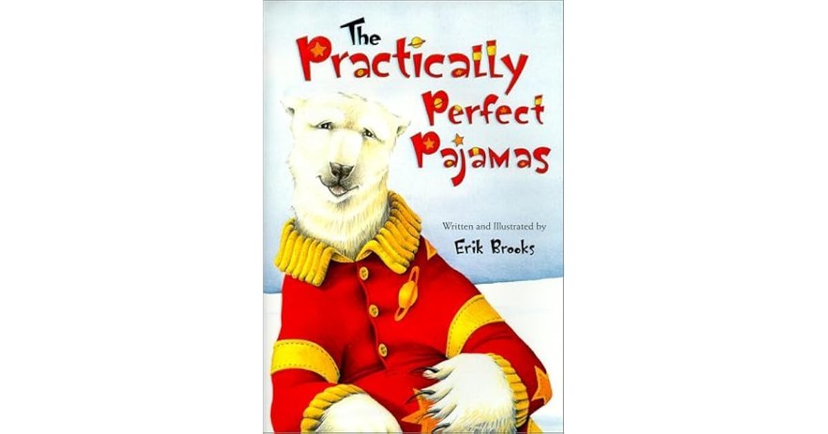 The Practically Perfect Pajamas by Erik Brooks