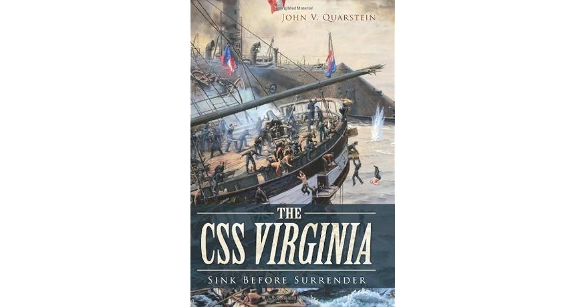 The CSS Virginia: Sink Before Surrender (The History Press) by John V ...