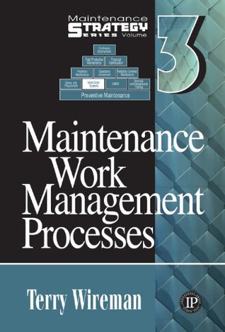 Maintenance Strategy Series Volume 3 - Maintenance Work Management ...