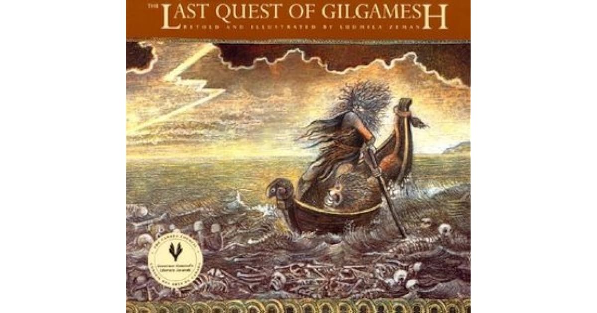 The Last Quest of Gilgamesh by Ludmila Zeman