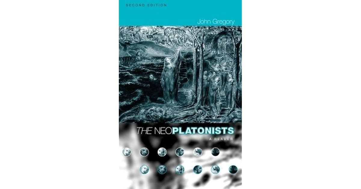 The Neoplatonists: A Reader by John Gregory