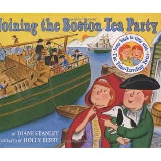 Joining the Boston Tea Party by Diane Stanley — Reviews, Discussion ...