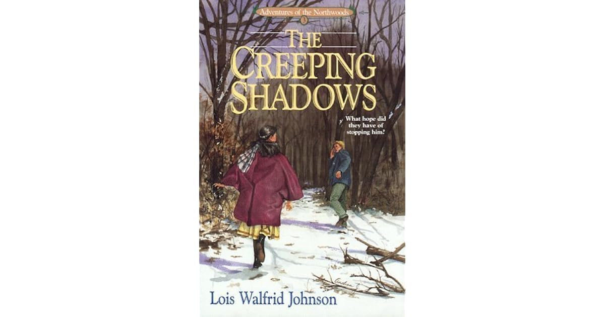 The Creeping Shadows by Lois Walfrid Johnson