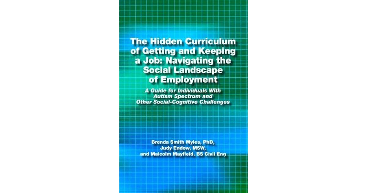 The Hidden Curriculum of Getting and Keeping a Job: Navigating the ...